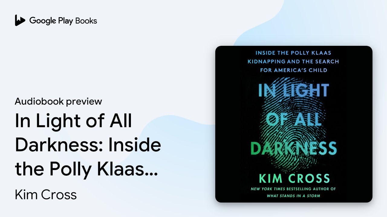 In Light of All Darkness: Inside the Polly… by Kim Cross · Audiobook ...