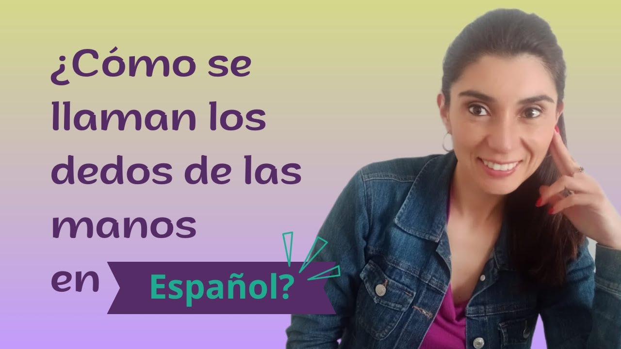 Nombres de los dedos en español - YouTube