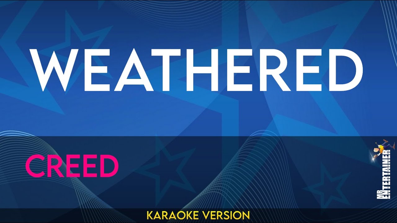 Weathered - Creed (KARAOKE) - YouTube