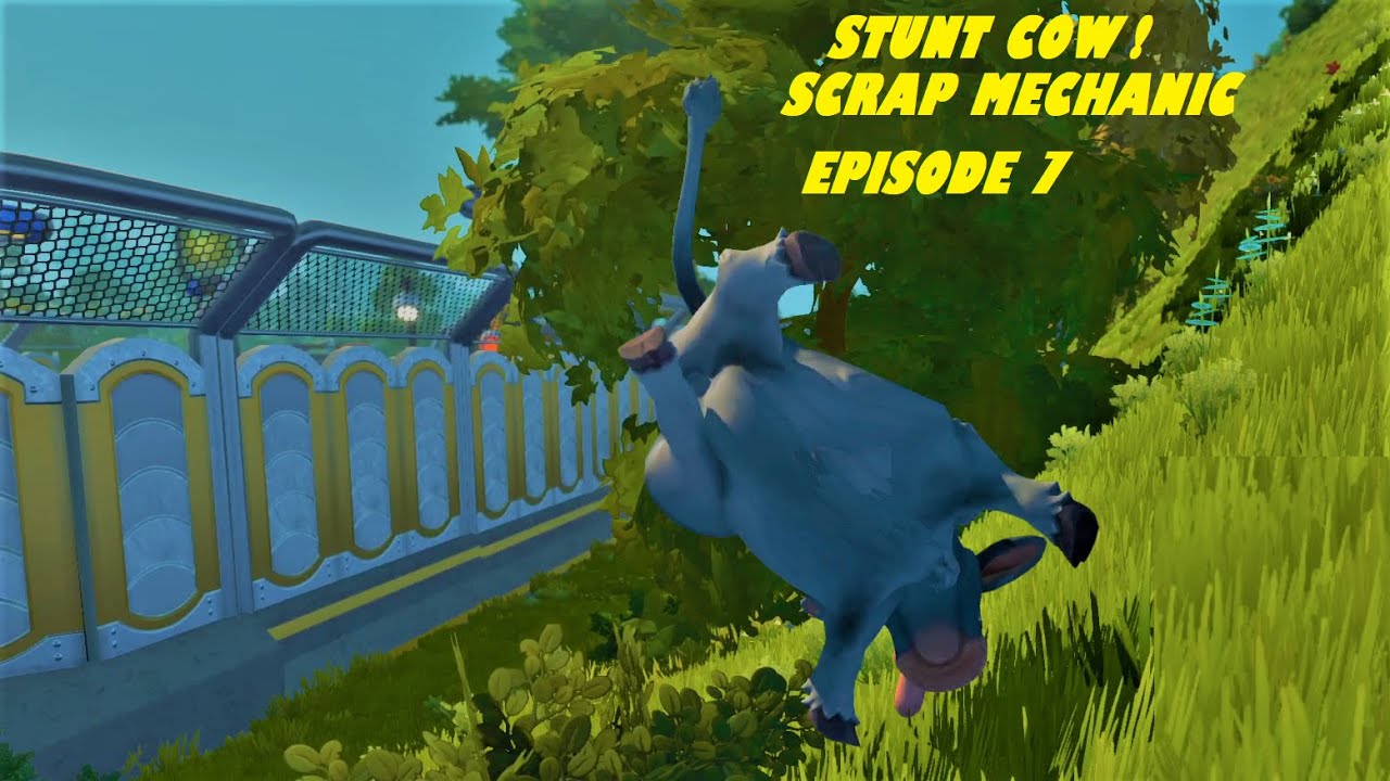Stunt Cow and Trading Fails! Scrap Mechanic Episode 7 - YouTube