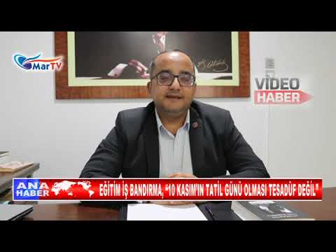 EĞİTİM İŞ BANDIRMA, “10 KASIM’IN TATİL GÜNÜ OLMASI TESADÜF DEĞİL”