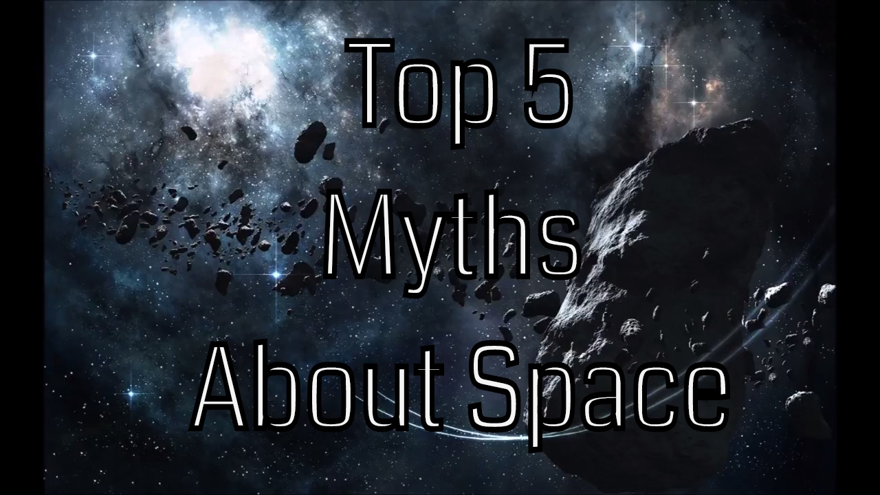 5 Myths About Space - YouTube