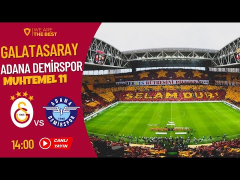 GALATASARAY ADANA DEMİRSPOR MAÇ ÖNÜ