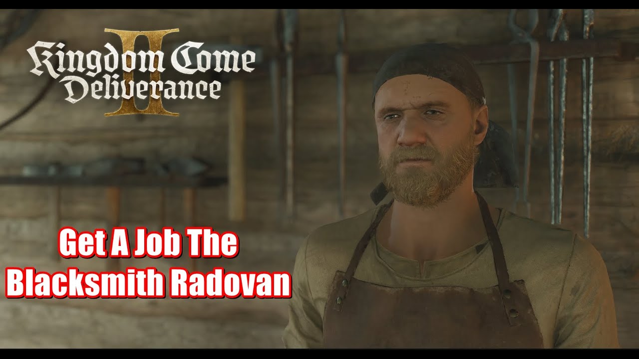 Kingdom Come Deliverance 2 - Get A Job The Blacksmith Radovan - YouTube