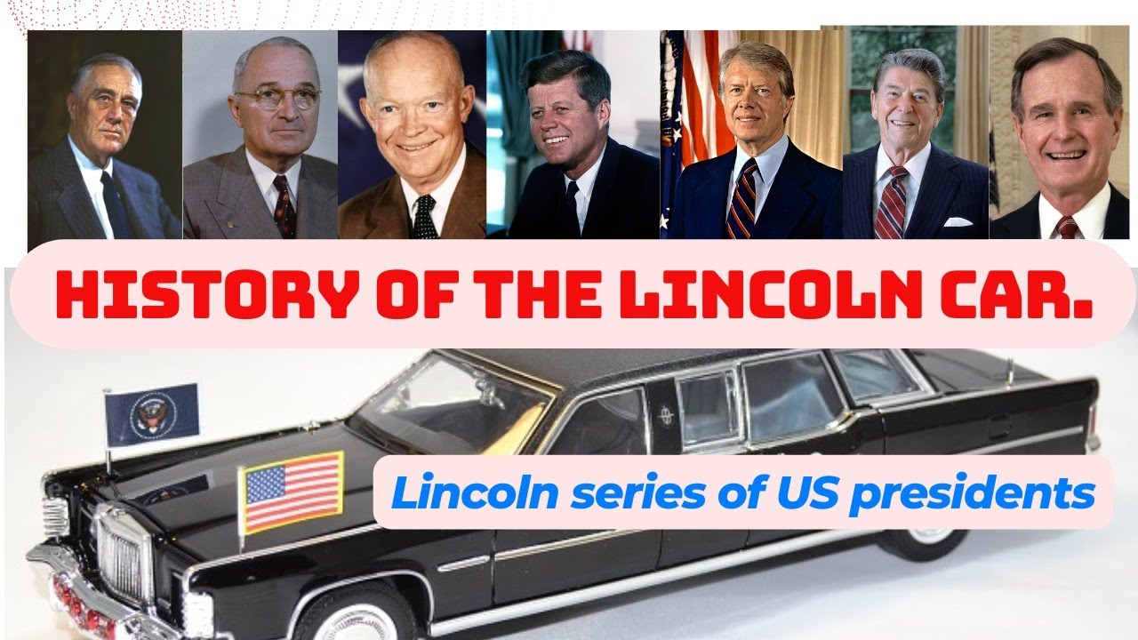 History of the Lincoln automobile. Lincoln series of US presidents ...
