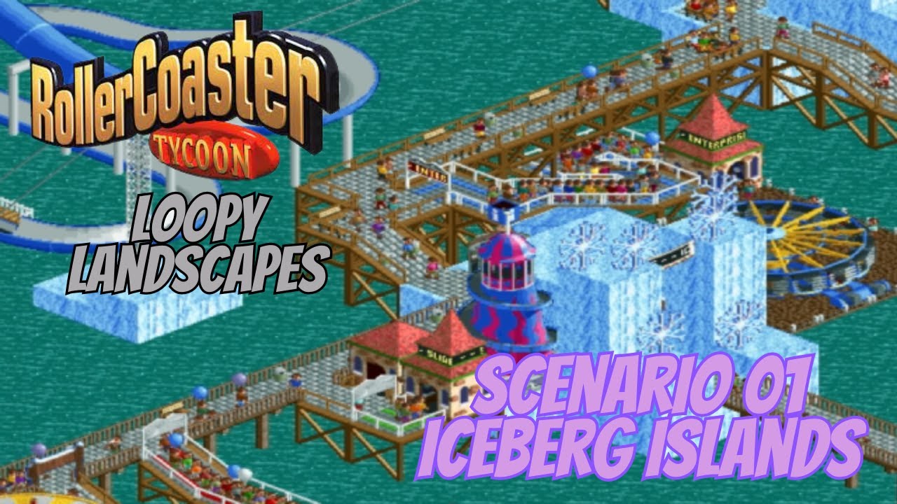 Lets Play Roller Coaster Tycoon Loopy Landscapes Iceberg Islands Youtube