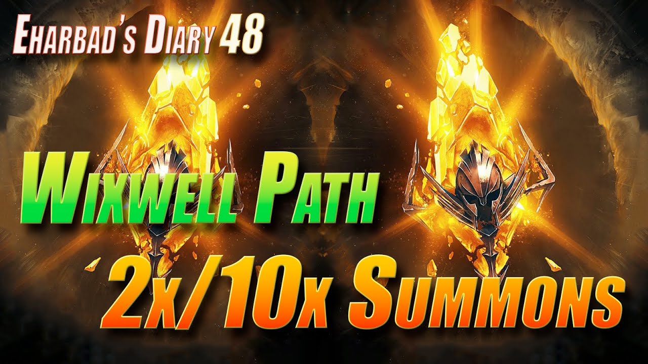 Wixwell Path 2x/10x Sacred Summons | Eharbad's Diary - Ep48 | Raid ...