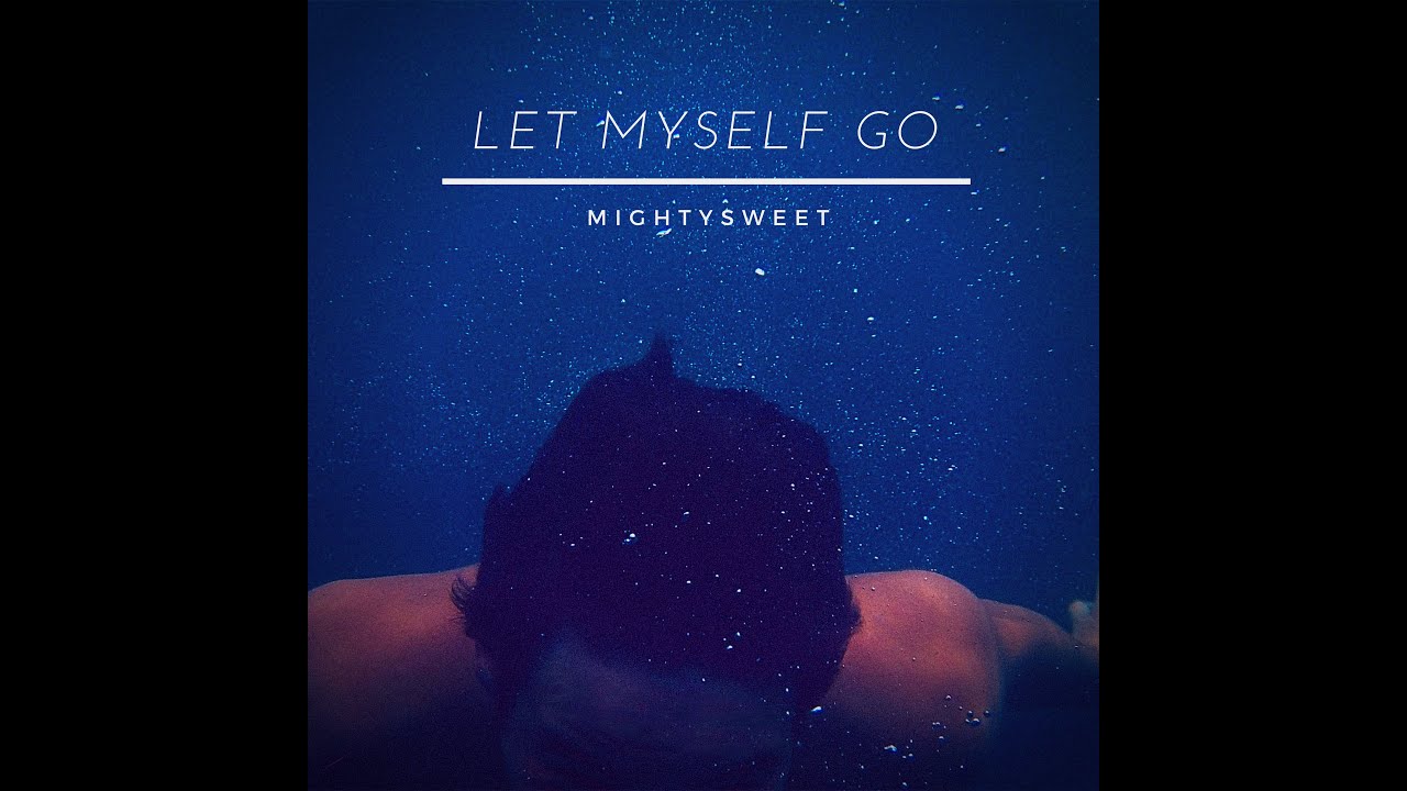 Mightysweet - Let myself go (Official Video) - YouTube