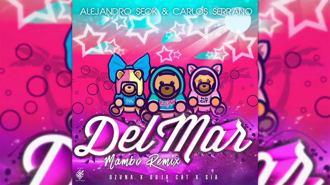 Ozuna, Doja Cat & Sia - Del Mar [Mambo Remix] Seok & Carlos Serrano ...