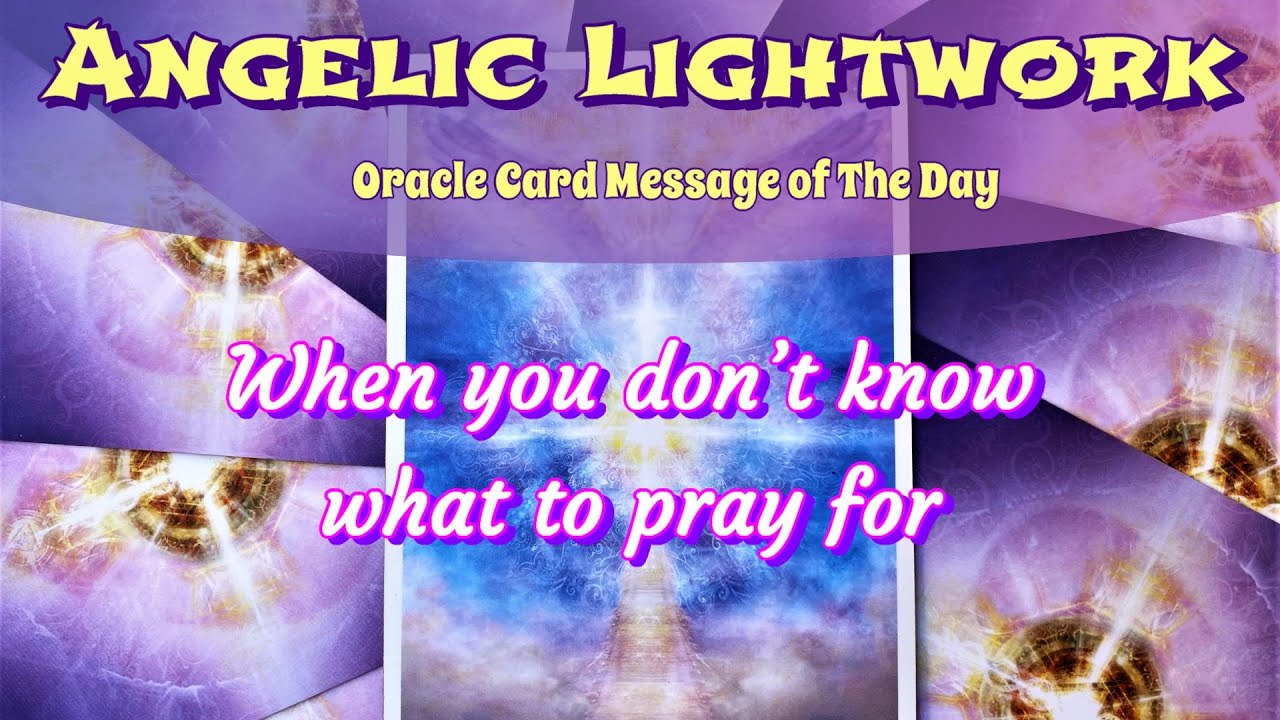 Angelic Lightwork Healing 🌟 Oracle Card for the Day: WHEN YOU DON’T ...
