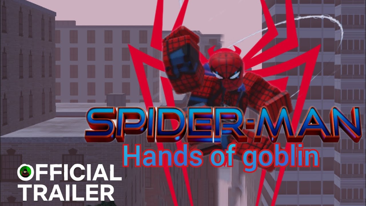 SPIDER-MAN HANDS OF GOBLIN | OFFICIAL TRAILER - YouTube