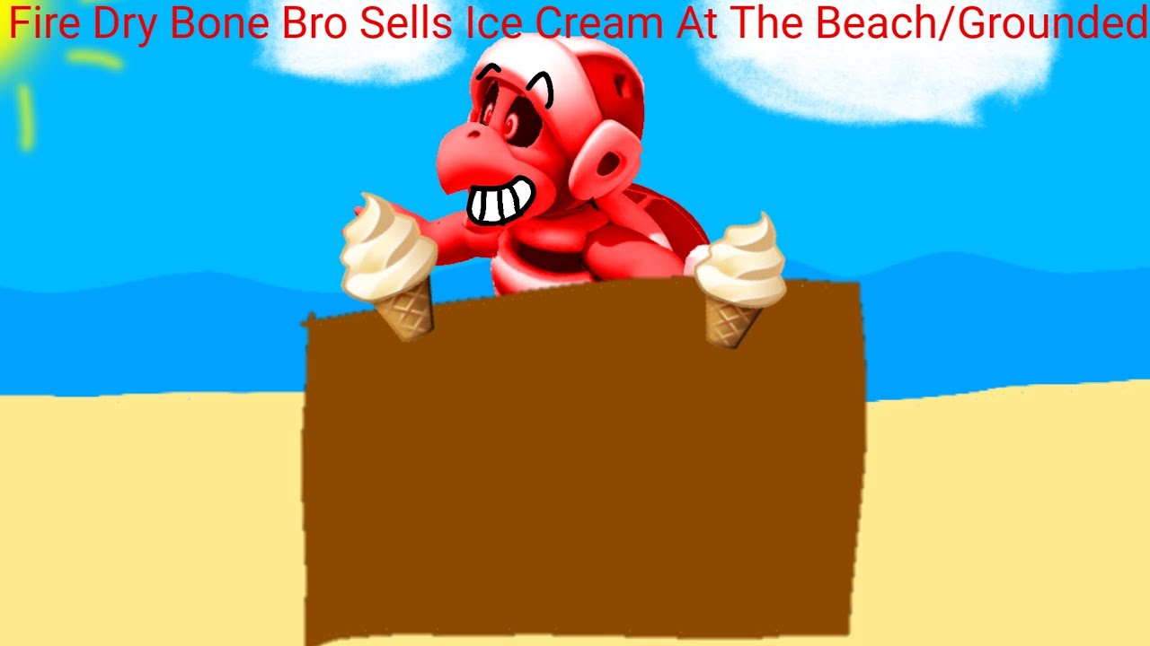 Fire Dry Bone Bro Sells Ice Cream At The Beach/Grounded - YouTube
