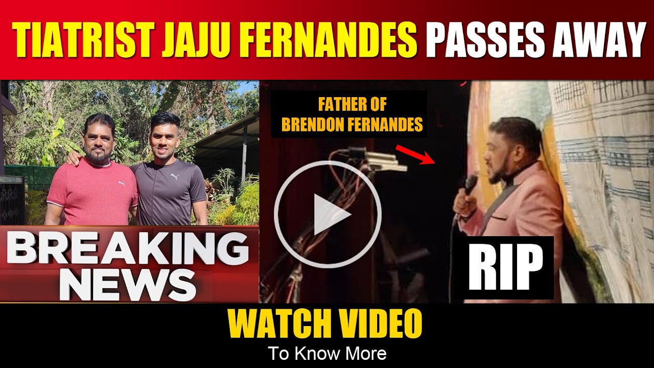 GOA BREAKING NEWS : Tiatrist Jaju Fernandes Passes Away | Father of FC ...