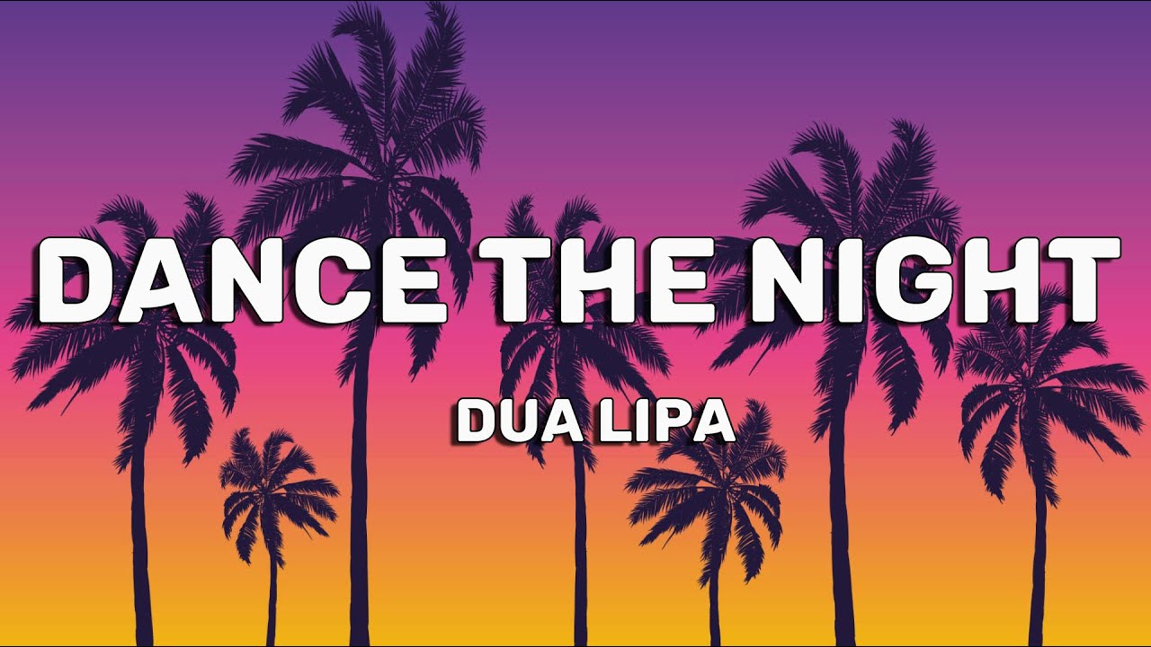 Dua Lipa - Dance The Night (Lyrics) - YouTube