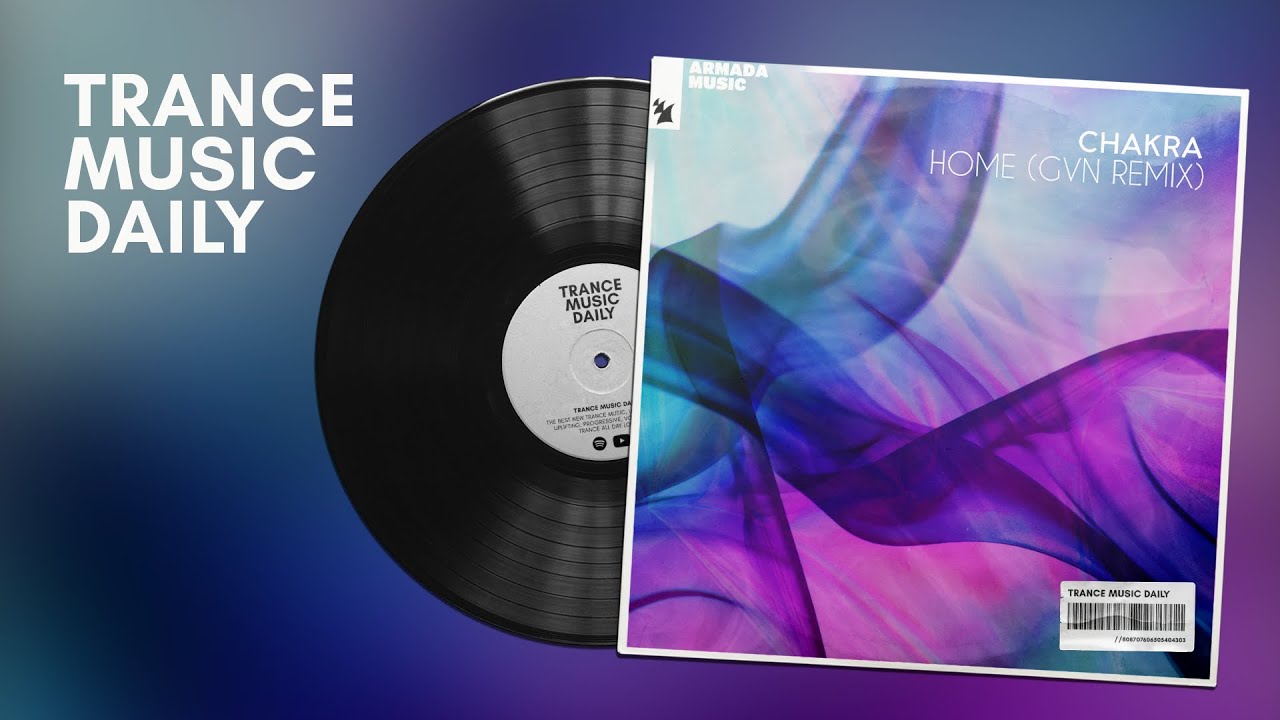 Chakra - Home (GVN Remix) | uplifting trance 2021 | trance classics - YouTube Music