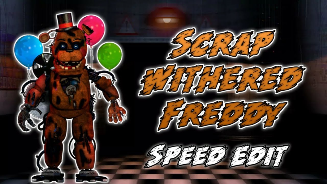 [FNAF] Speed Edit - Scrap Withered Freddy - YouTube
