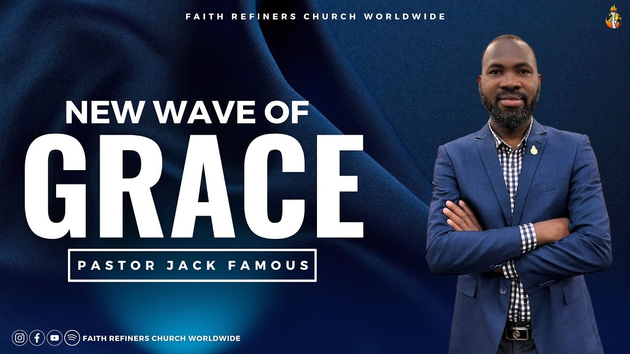 New Wave of Grace || 07-02-2023 || Pastor Jack Famous - YouTube