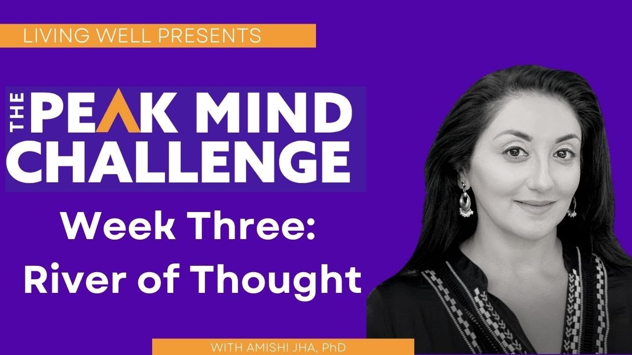 Week Three: River of Thought | Peak Mind Challenge - YouTube