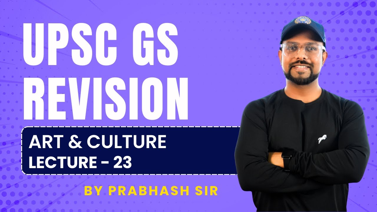 UPSC GS Revision | Art & Culture - Episode 23 - YouTube