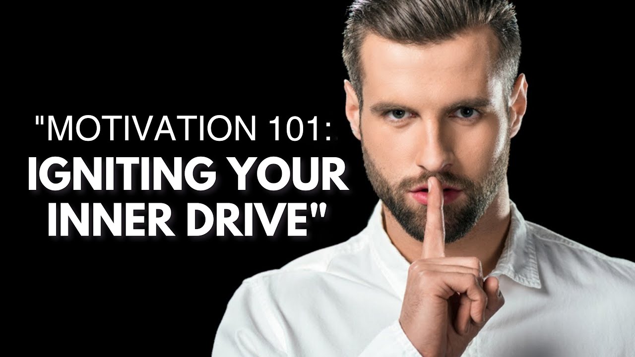 Motivation 101: Igniting Your Inner Drive - YouTube