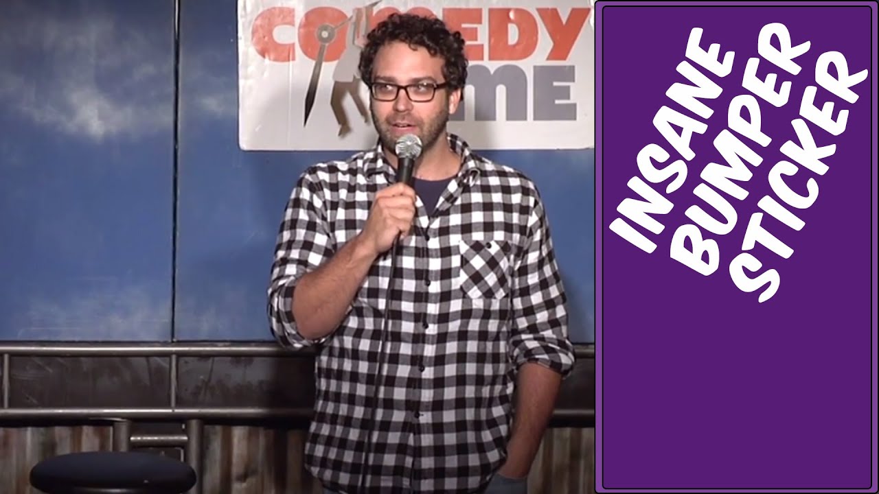Insane Bumper Sticker (Stand Up Comedy) - YouTube