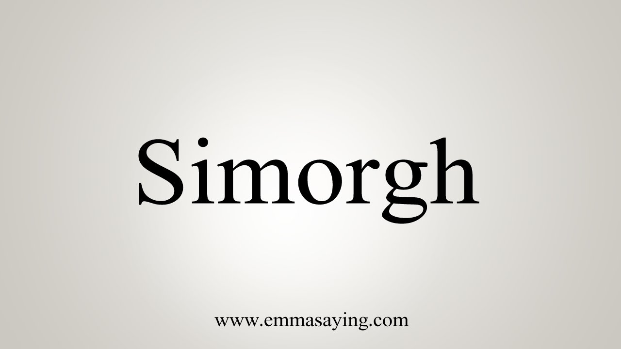 How To Say Simorgh - YouTube