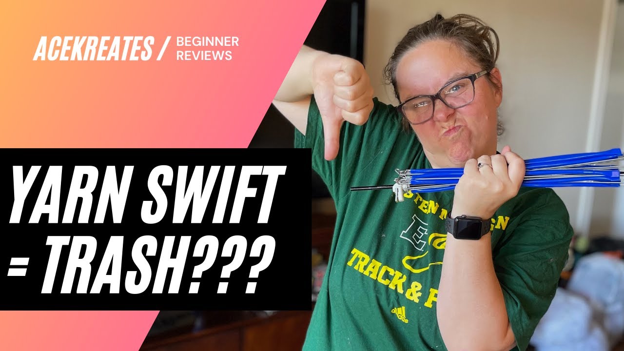 Yarn Swift = TRASH??? | Beginner Reviews - YouTube