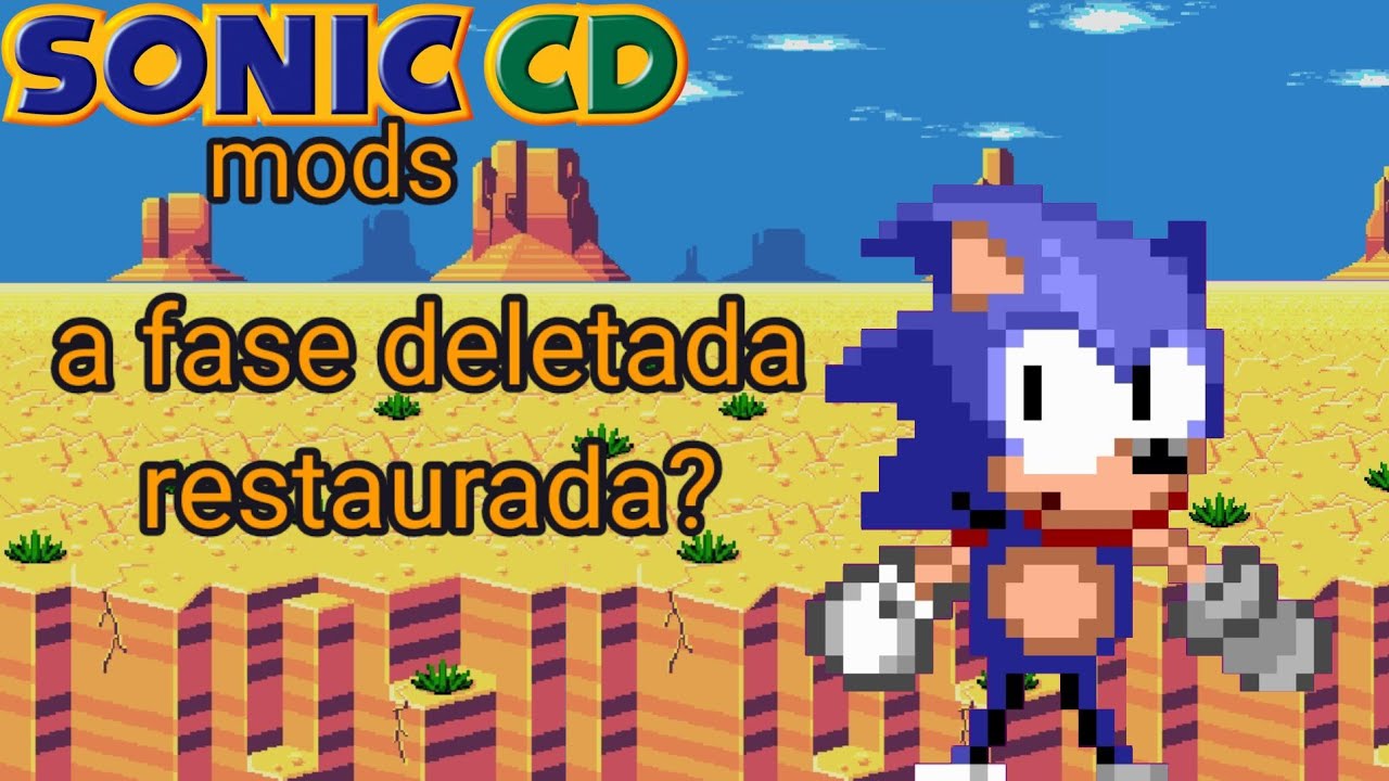 a fase DELETADA do sonic cd??? sonic cd desert dazzle mod - YouTube