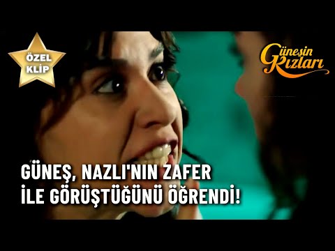 Güneş, Nazlı'nın Zafer İle Görüştüğünü Öğrendi! - Güneşin Kızları Özel Klip