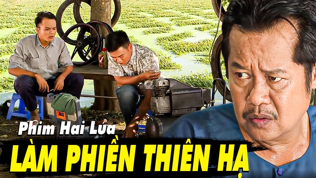LÀM PHIỀN THIÊN HẠ | Phim Hai Lúa Mới 2025 | Hai Lúa Miền Tây | Phim ...