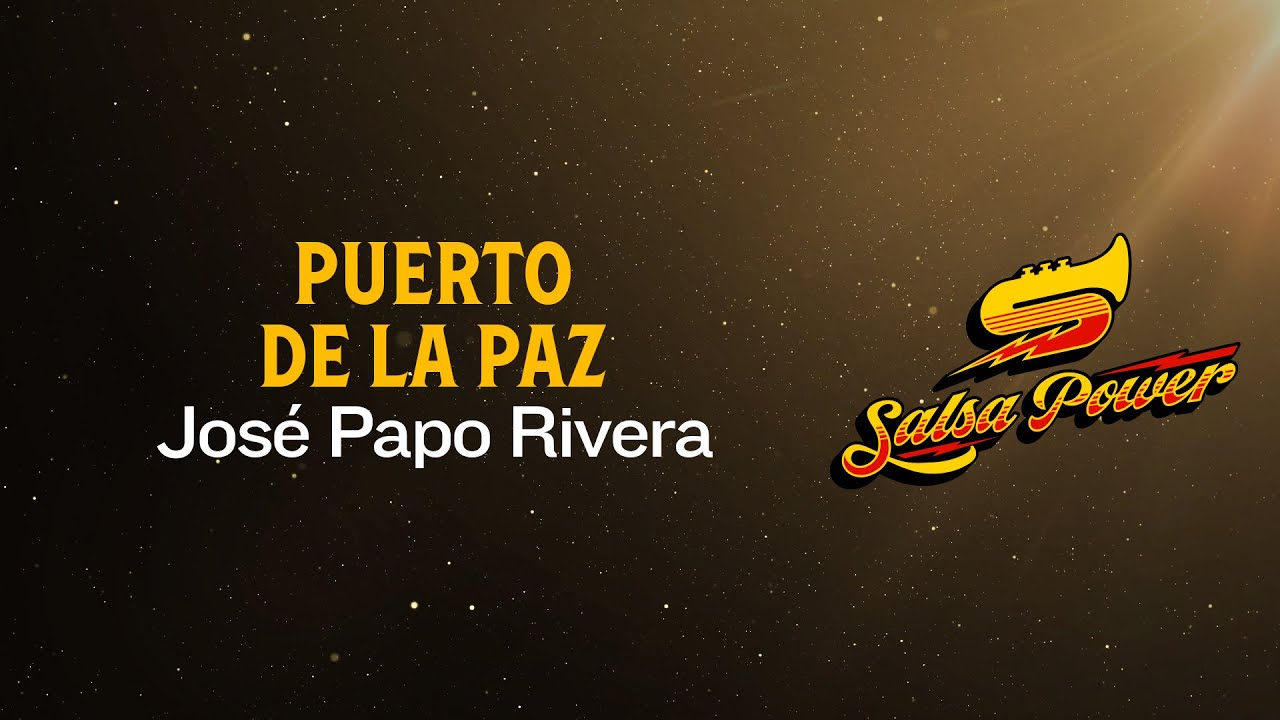 Puerto De La Paz, José "Papo" Rivera - Video Letra - Salsa Power - YouTube