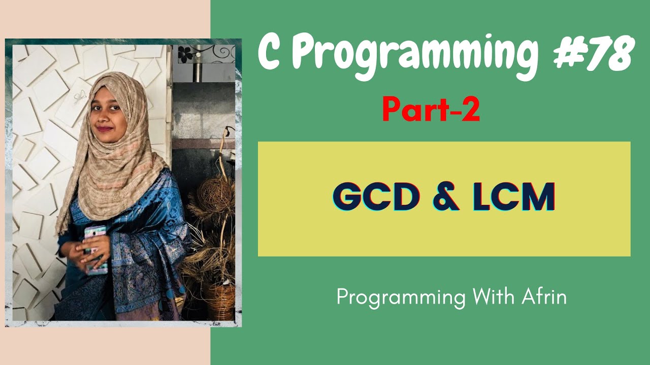 C Programming Bangla Tutorials Gcd And Lcm Part 2 Youtube
