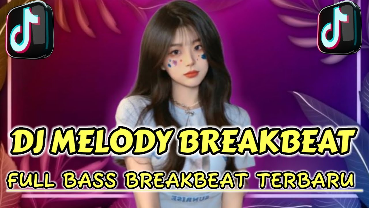 DJ __ MELODY ___BREAKBEAT__ TERBARU__ VERSI SLOW REMIX FULL BASS - YouTube