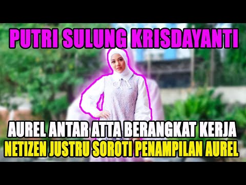 Putri Krisdayanti Antar Atta Halilintar Berangkat Kerja, Netizen Soroti Penampilan Aurel Hermansyah