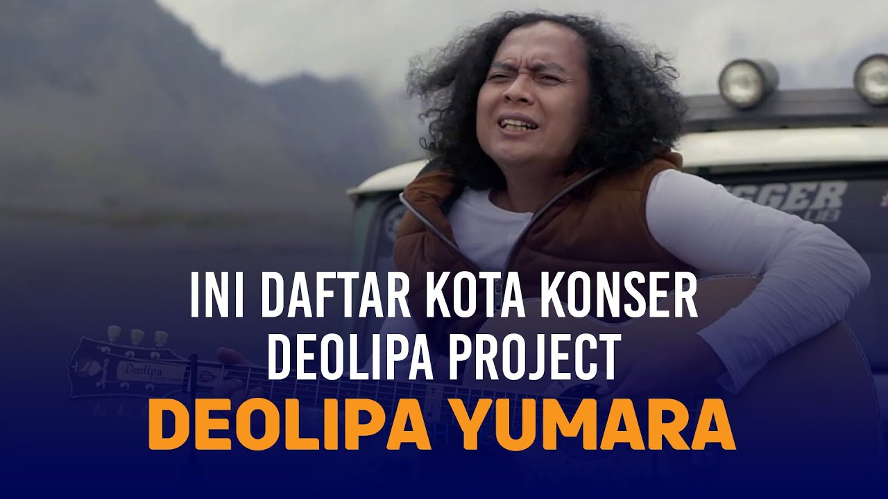 INI DAFTAR KOTA KONSER DEOLIPA PROJECT SELANJUTNYA - YouTube