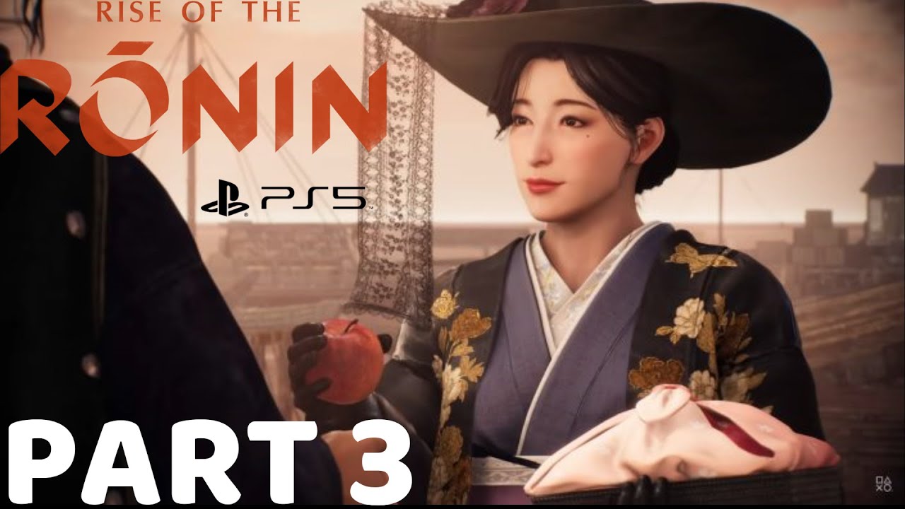 RISE OF THE RONIN Gameplay Walkthrough Part 3 [4K 60FPS PS5] - No Commentary (FULL GAME) - YouTube