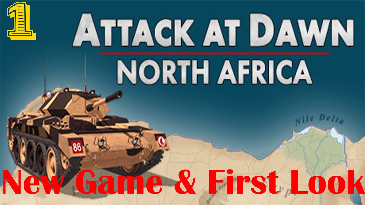 Attack At Dawn: North Africa | First Look | Preview | German Campaign ...