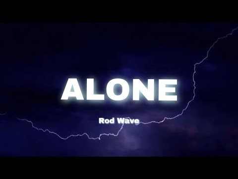 Alone - Rod Wave (lyrics) - YouTube