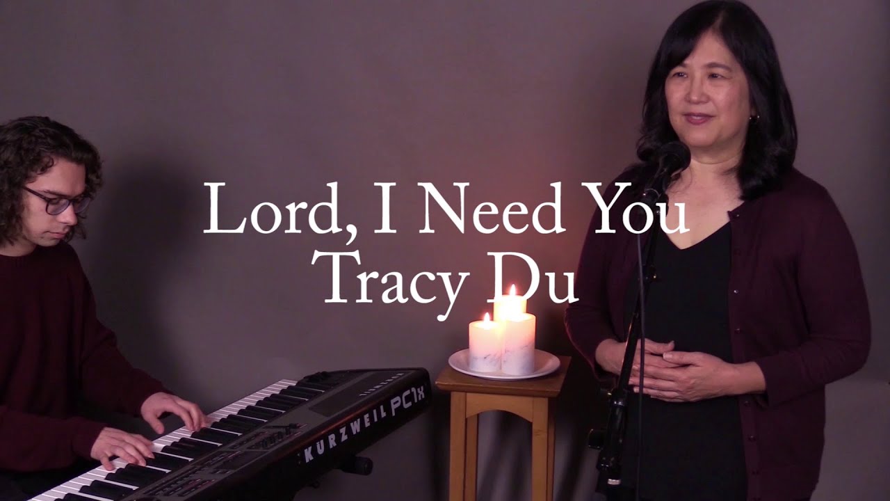 Lord, I Need You - Tracy Du - YouTube Music