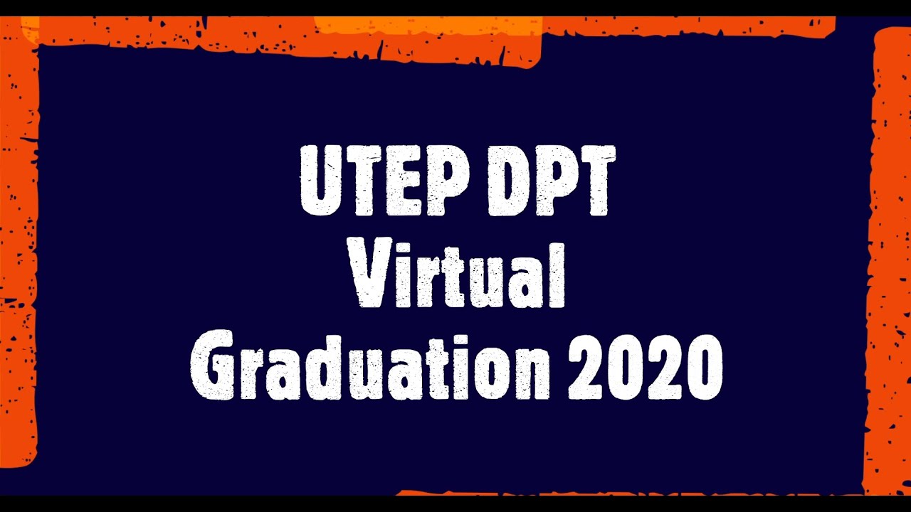 UTEP DPT Virtual Graduation 2020 - YouTube