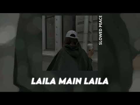 Laila Main Laila - Raees (Perfect Slowed) | Reverb (Bonus)