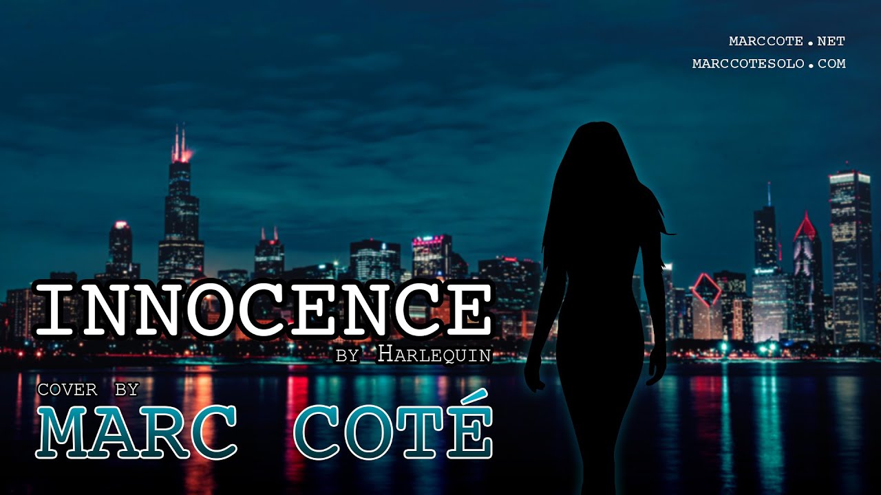 Innocence (cover by Marc Coté of Harlequin song) - YouTube