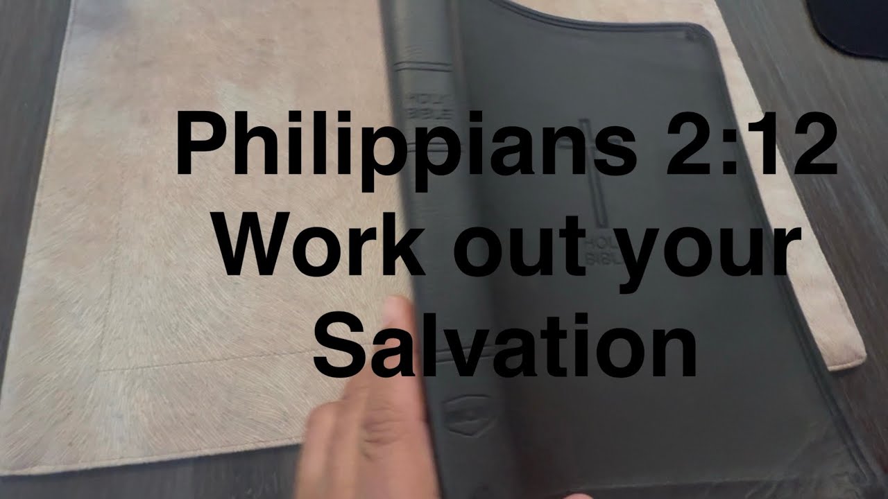 Philippians 2:12 Work Out Your Own Salvation - YouTube