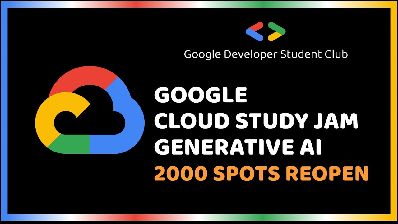 Google Cloud Study Jam 2023 | Generative AI Spots Open | Google Cloud | Gen AI 2000 Spots open ...