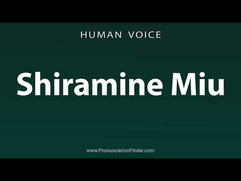 How To Pronounce Shiramine Miu