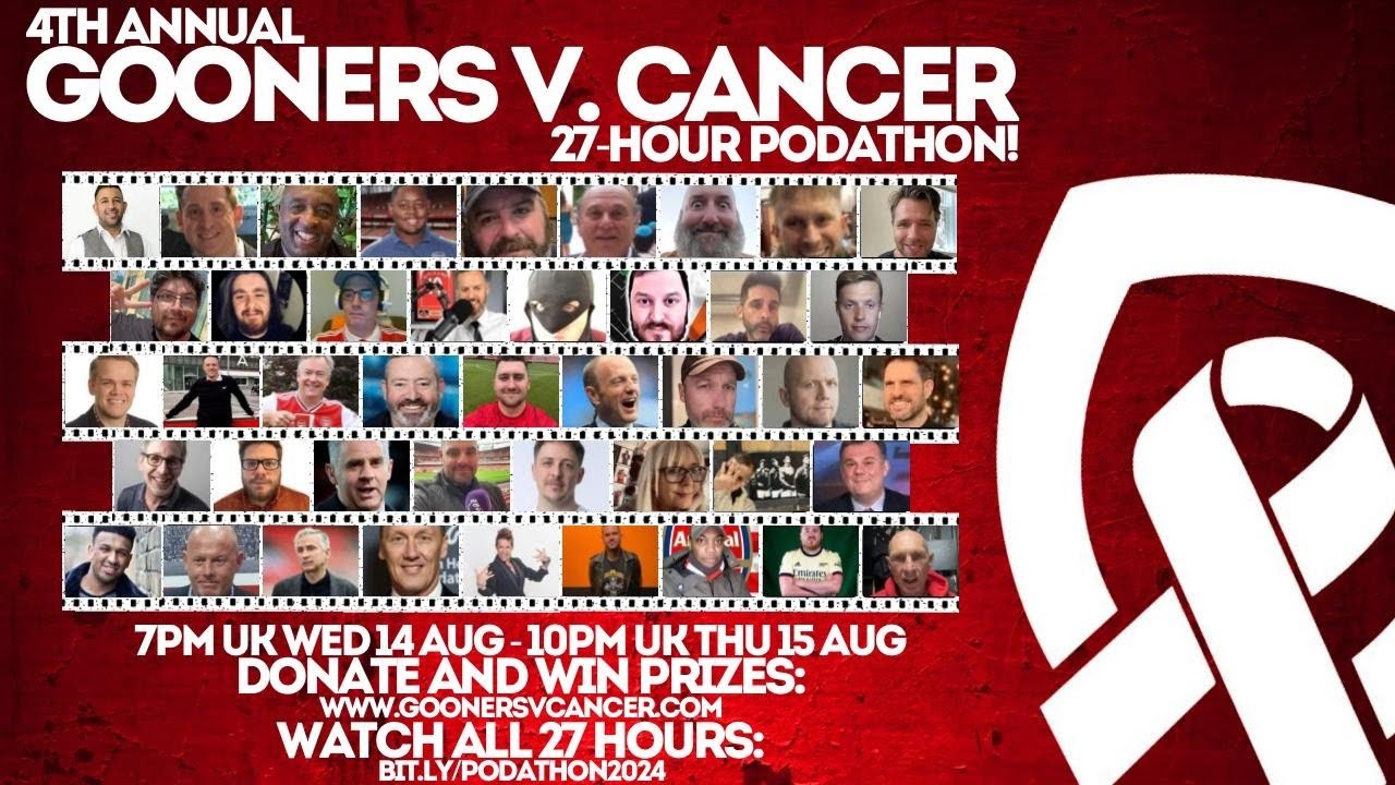 Gooners v. Cancer 4th annual 27-hour Podathon | Part 1 - YouTube