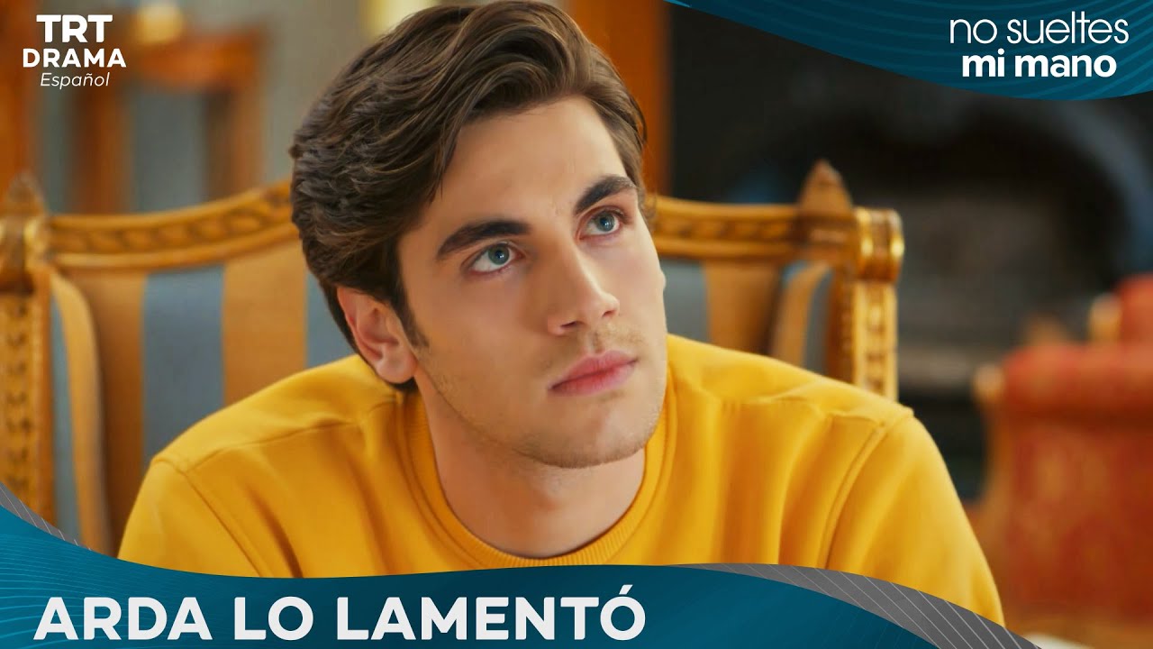 Arda lo lamentó - No Sueltes Mi Mano - YouTube