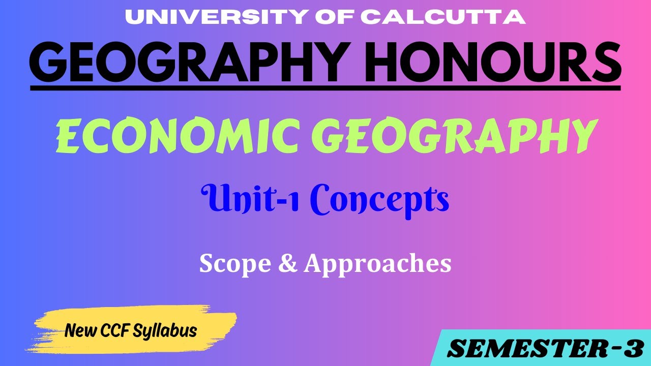 Scope & Approaches of Economic Geography | Economic Geography ...