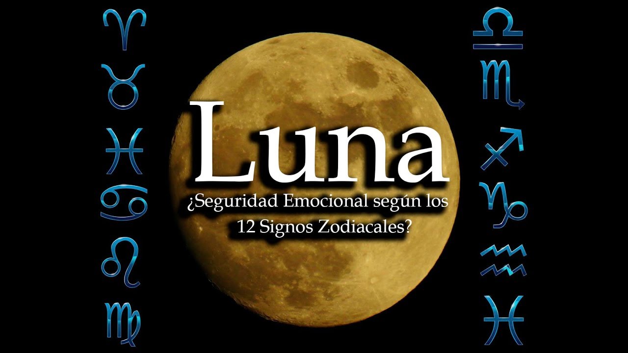 ¿CÓMO LOGRAR SEGURIDAD EMOCIONAL según EL SIGNO DE TU LUNA? - YouTube
