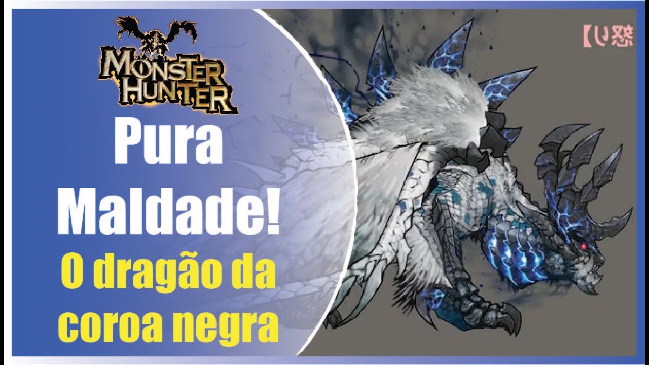 Morudomunto o Dragão da Coroa Negra - Monster Hunter Curiosidades - YouTube